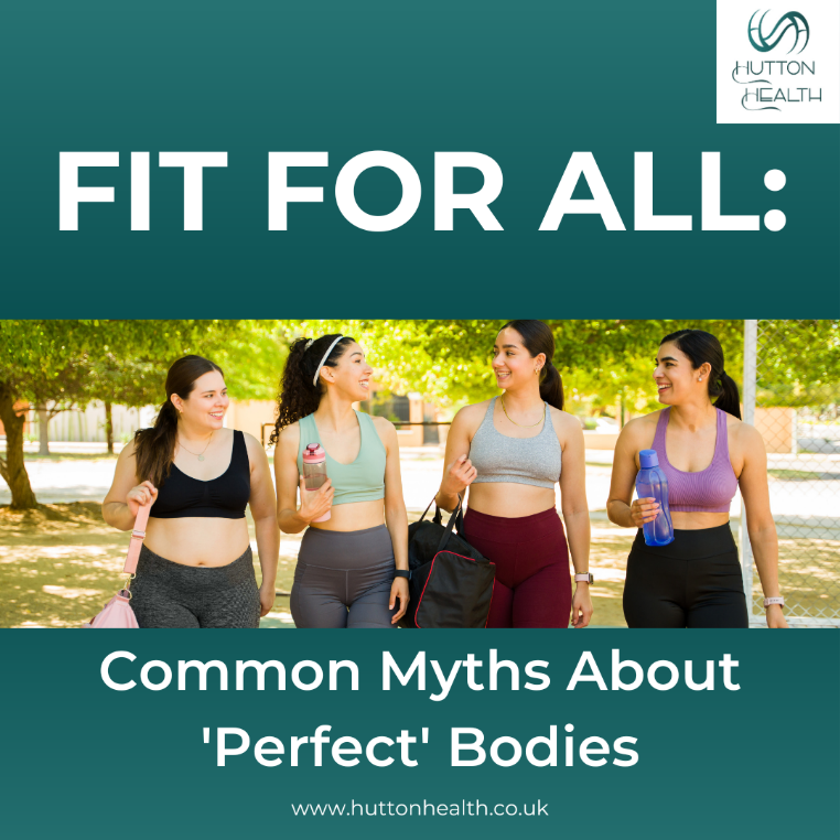 Fit for All: Common Myths About 'Perfect' Bodies. Hutton Health